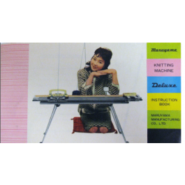 Maruyama Deluxe 30 Knitting Machine Manual