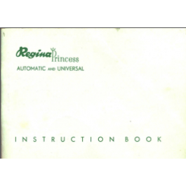Regina Princess Automatic and Universal Instruction Book
